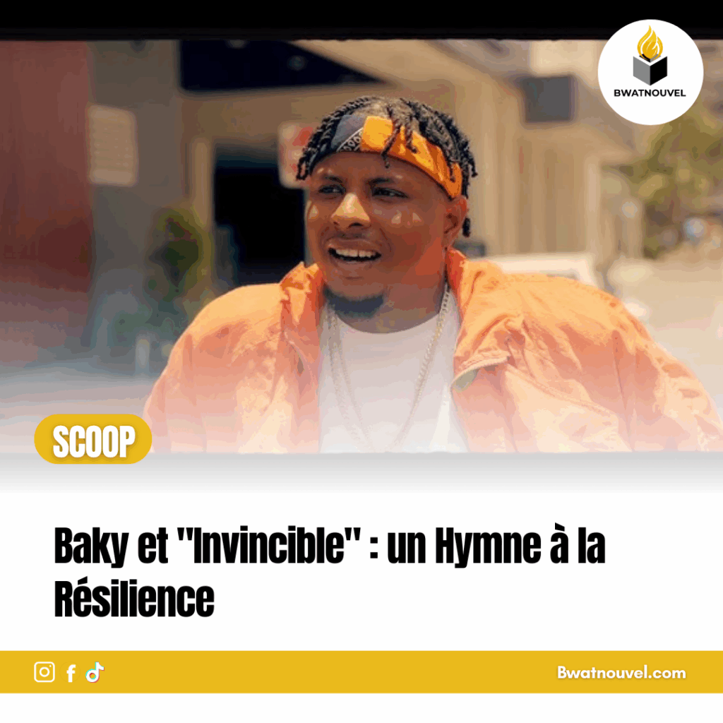 Baky et "Invincible" : un Hymne à la Résilience - Bwat Nouvel