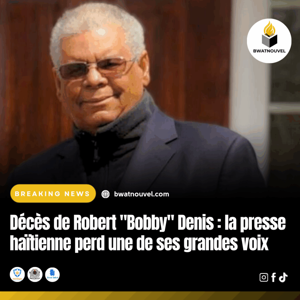 Décès de Robert "Bobby" Denis : la presse haïtienne perd une de ses ...