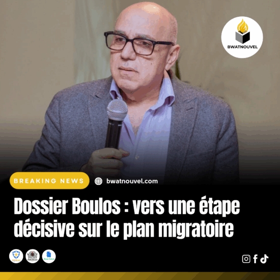 Dossier Boulos : vers une étape décisive sur le plan migratoire - Bwat ...